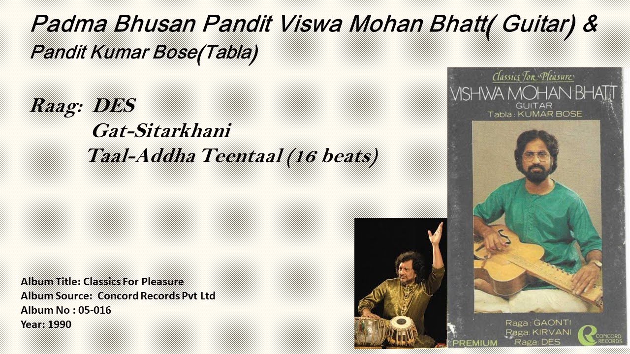 Raag: DES -Padma Bhusan Pandit Viswa Mohan Bhatt( Guitar) & Pandit ...