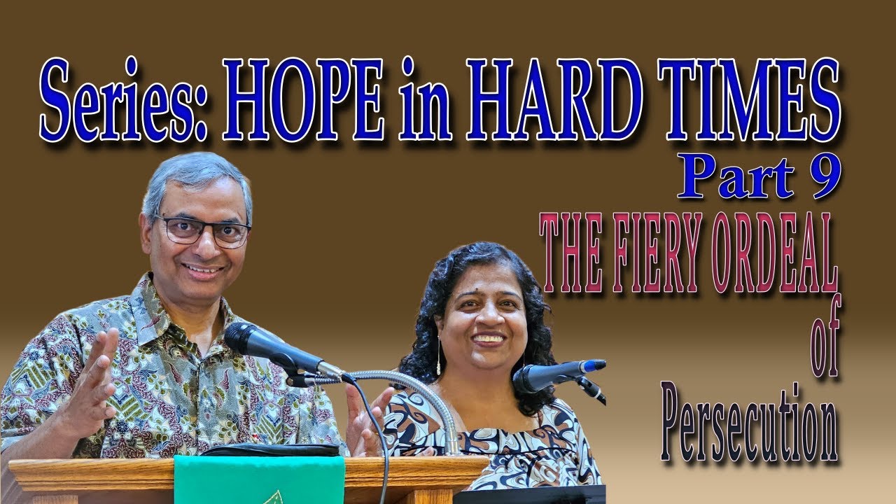 HOPE in HARD TIMES| दुर्दिनों में आशा, PART 9: THE FIERY ORDEAL OF ...