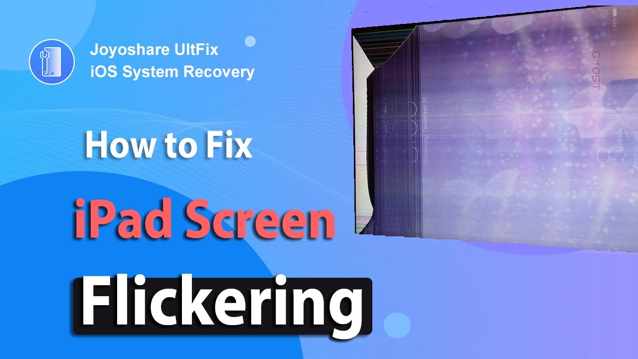 How To Fix IPad Screen Flickering Joyoshare UltFix YouTube how-to-fix-ipad-screen-flickering-joyoshare-ultfix-youtube