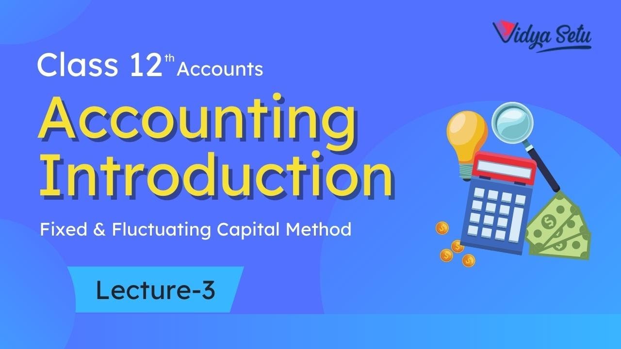 Complete Course for Accountancy Class 12 Chapter 2, Fixed & Fluctuating ...