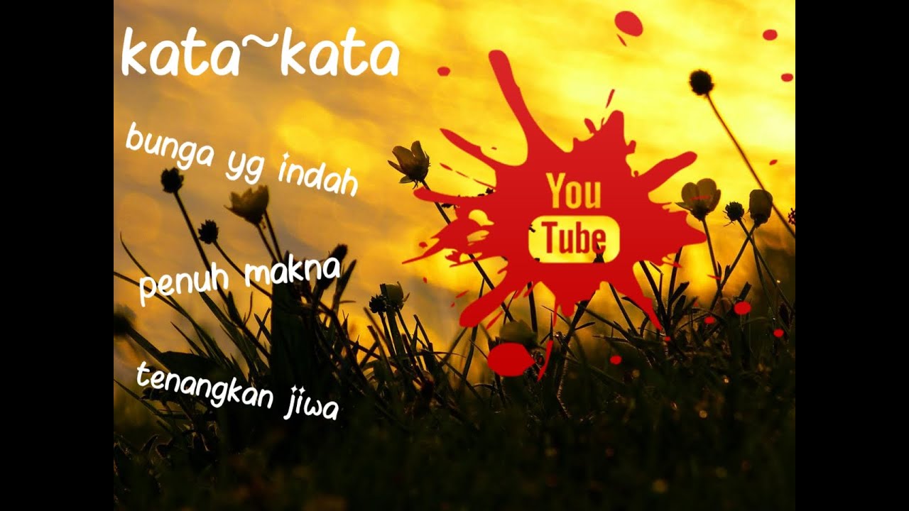 KATA KATA-BUNGA YANG INDAH PENUH MAKNA#viralvideo - YouTube