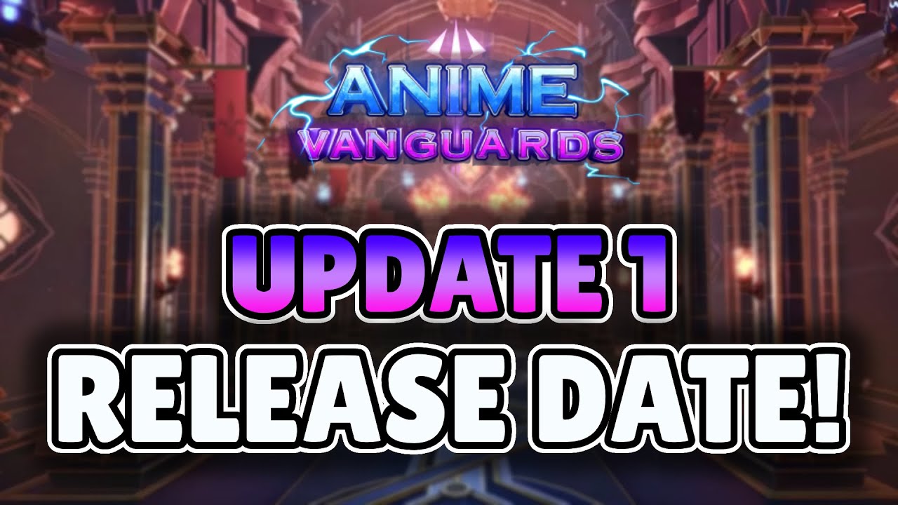 Anime Vanguard's *UPDATE 1* Trailer.. New UNITS & RAIDS COMING ...