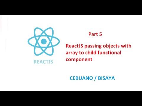 Part 5 - ReactJS passing objects with array to child functional component - YouTube