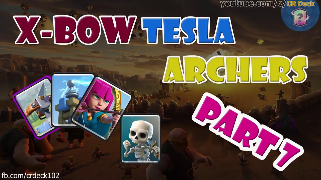 XBow Tesla Archers Part 7 🎯🎯🎯 Clash Royale Best XBow Cycle Deck CR ...