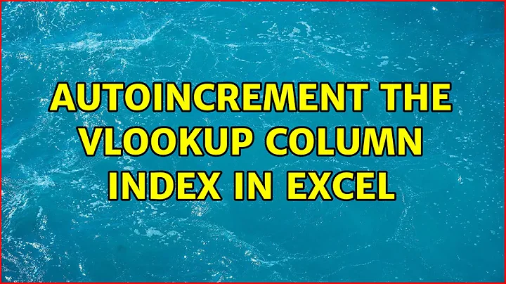 Solved Autoincrement The VLOOKUP Column Index In Excel 9to5Answer solved-autoincrement-the-vlookup-column-index-in-excel-9to5answer