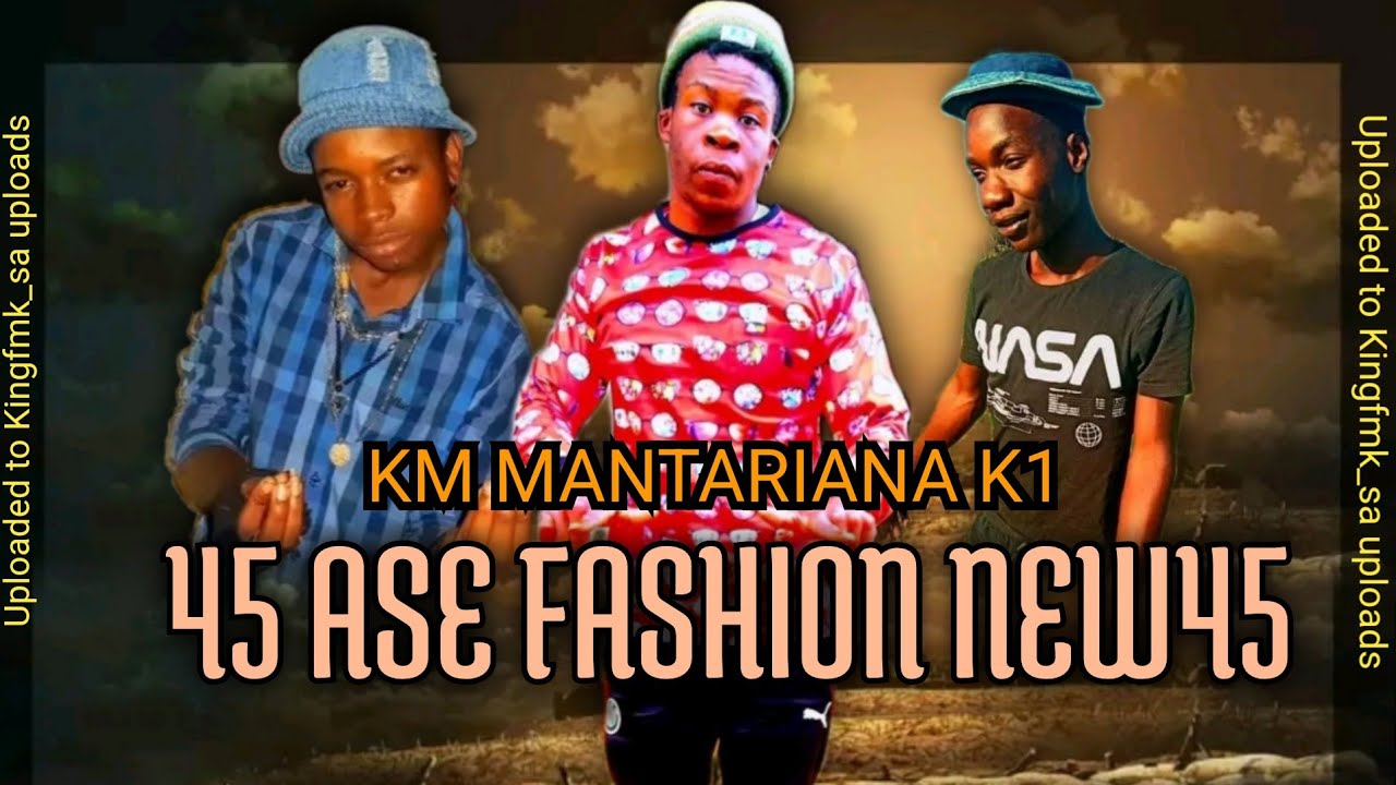 KING MOSHA_|_45 ASE FASHION NEW⁴⁵_|_ KM MANTARIANA K1 - YouTube