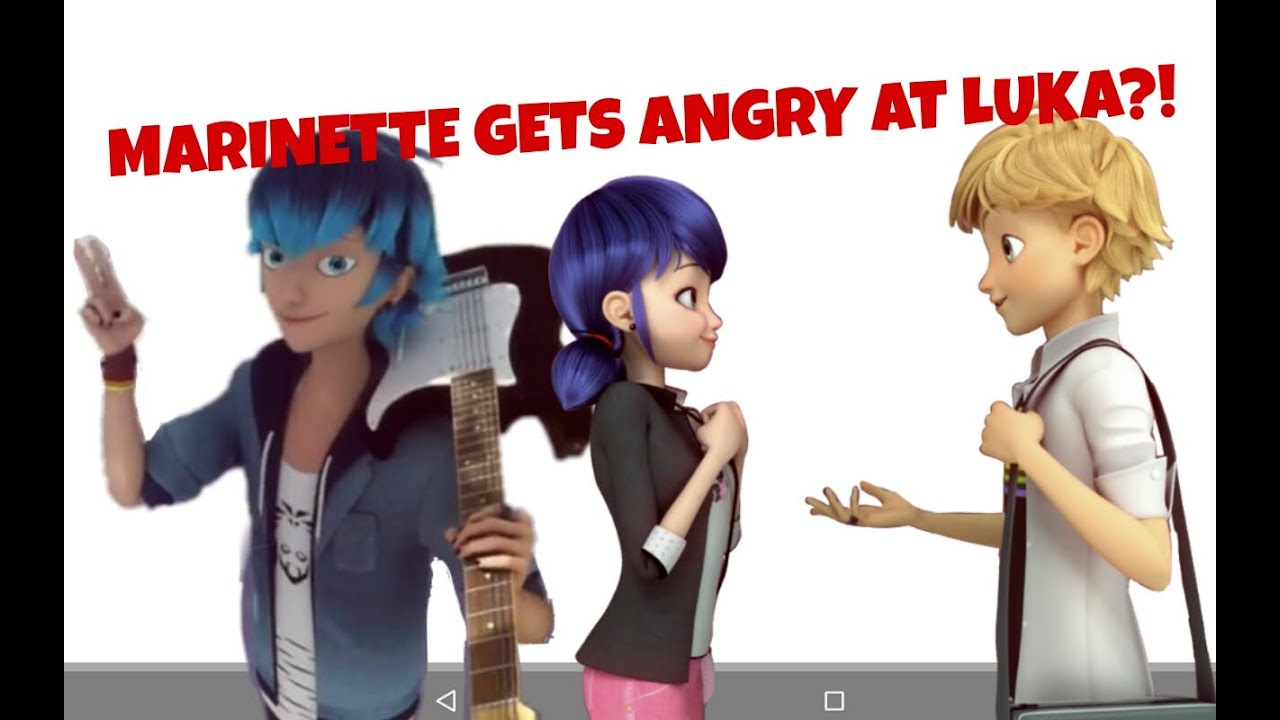 Marinette gets really angry at Luka?! PART 1 | SEE DESCRIPTION - YouTube