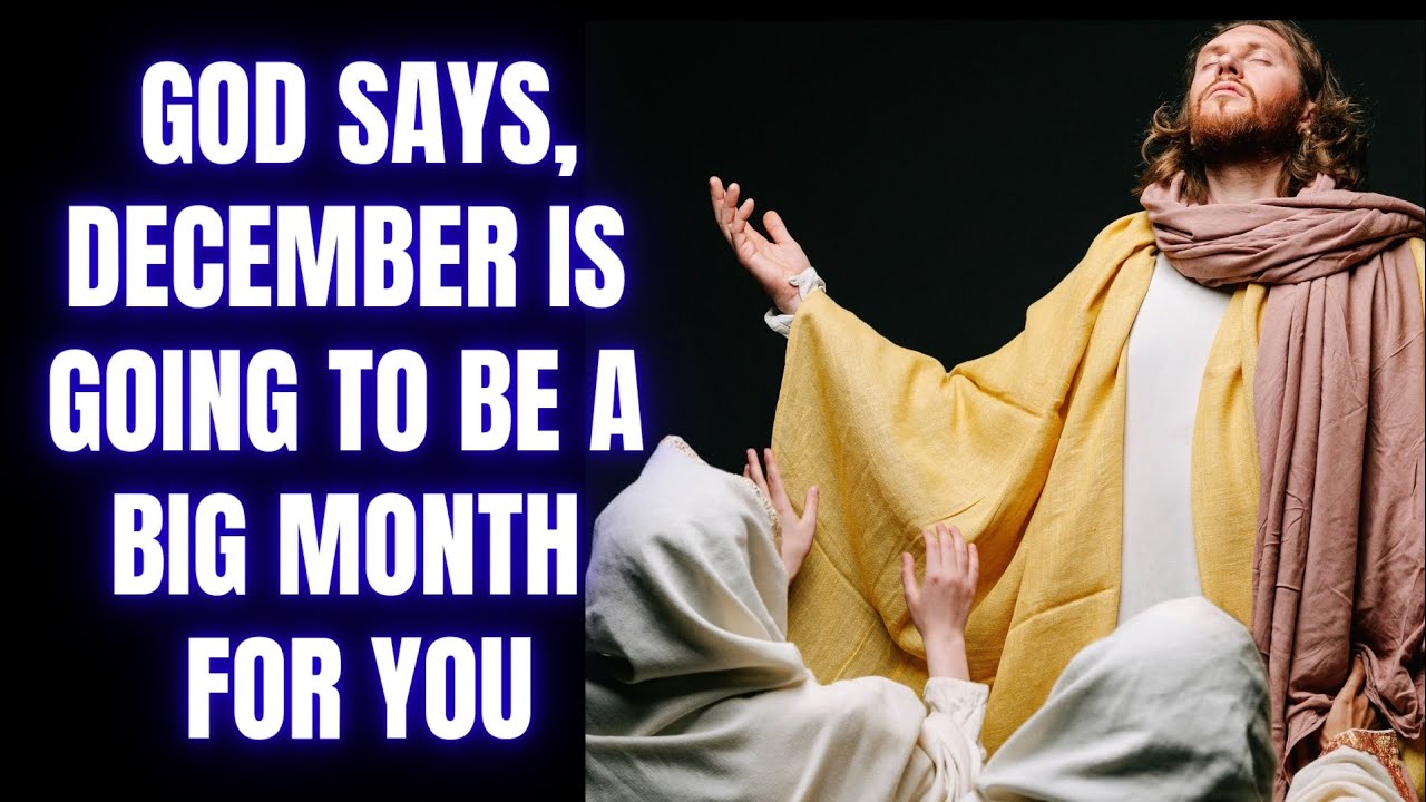 God Says December is going to be a big month for you | God message ...