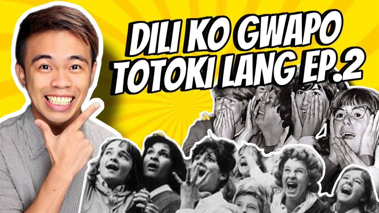 DILI KO GWAPO TOTOKI LANG EP. 2 - YouTube