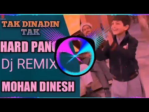 TAK DINADIN TAK HARD PANCH MIX Dj MOHAN DINESH DUGGAL BACHANI M