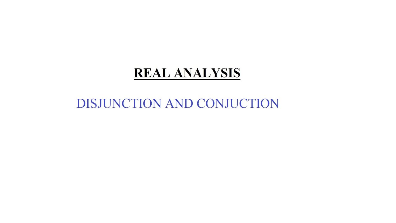 real analysis disjunction and conjuction - YouTube