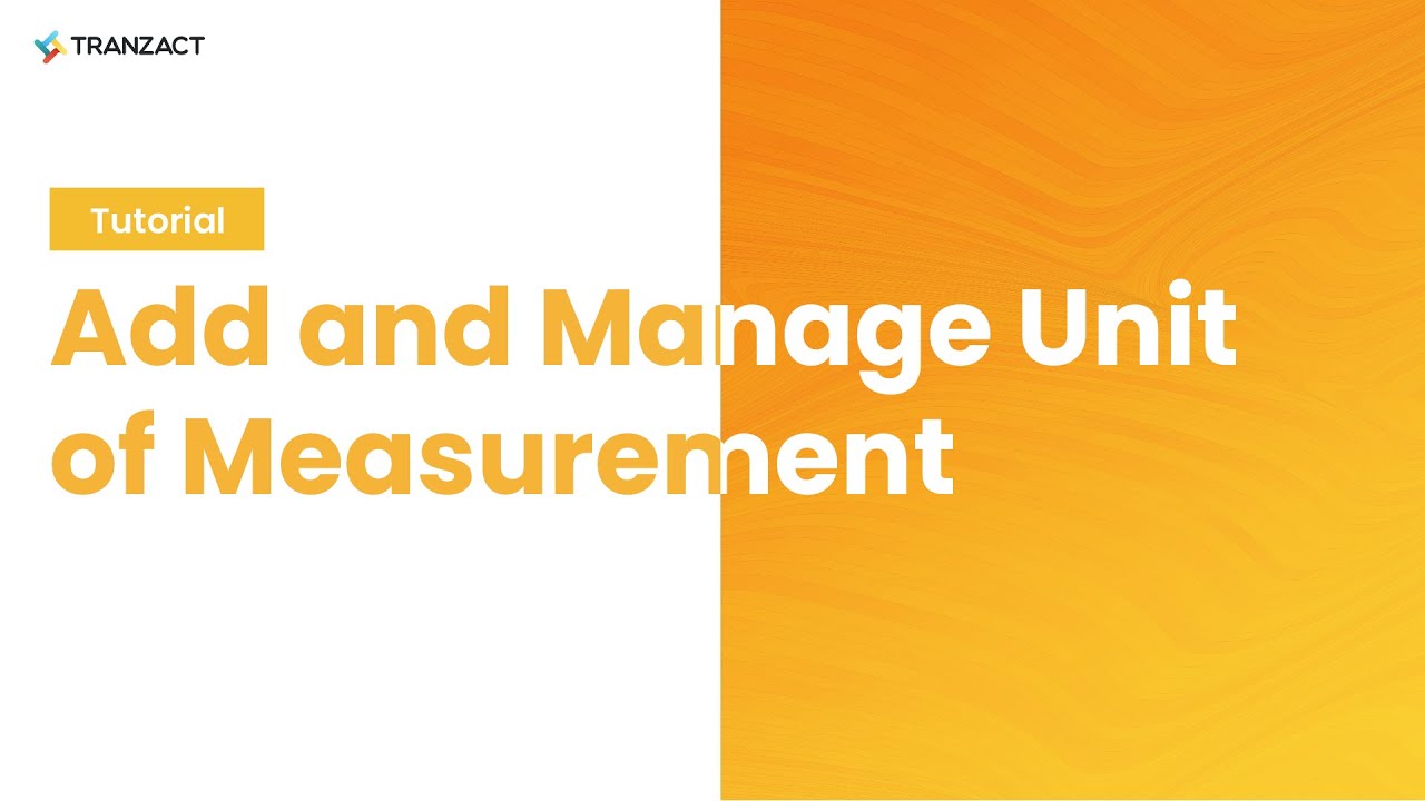 How to add and manage Unit of Measurement UOM on TranZact? - YouTube