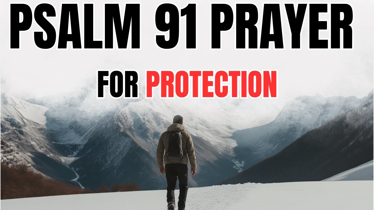 "Powerful Psalm 91 Prayer for Protection | God's Divine Shield Over You ...