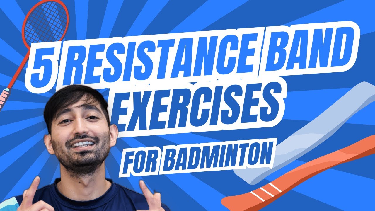 5 Badminton Specific Resistance Band Exercises - Amateur Badminton ...