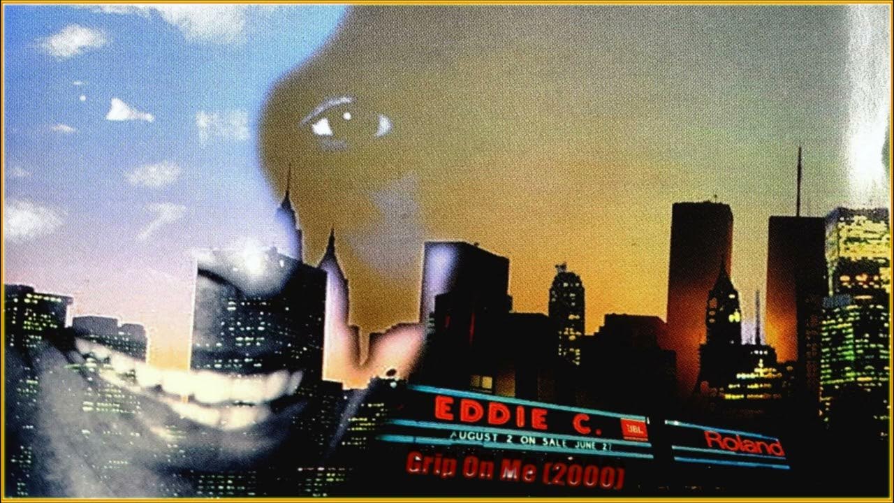 Eddie C. - Grip On Me (2000) - YouTube