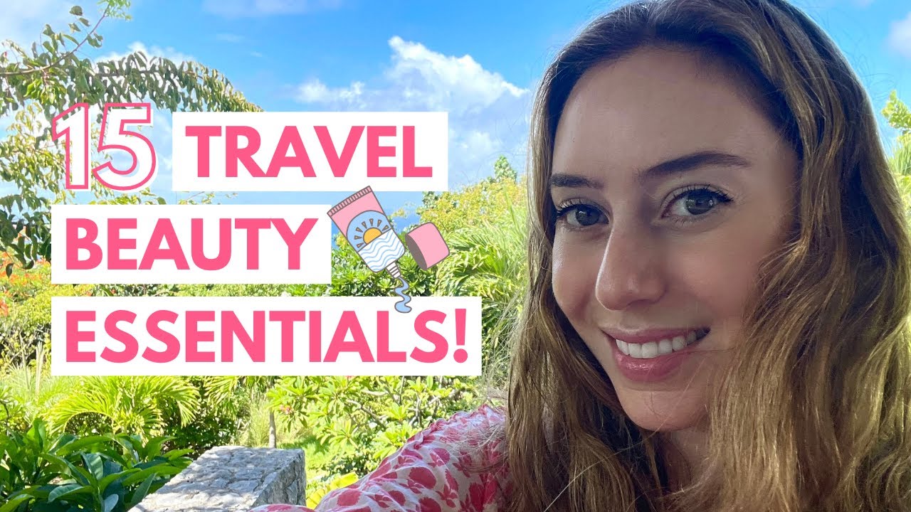 Travel Beauty Essentials Skin Hair And Body Dr Shereene Idriss
