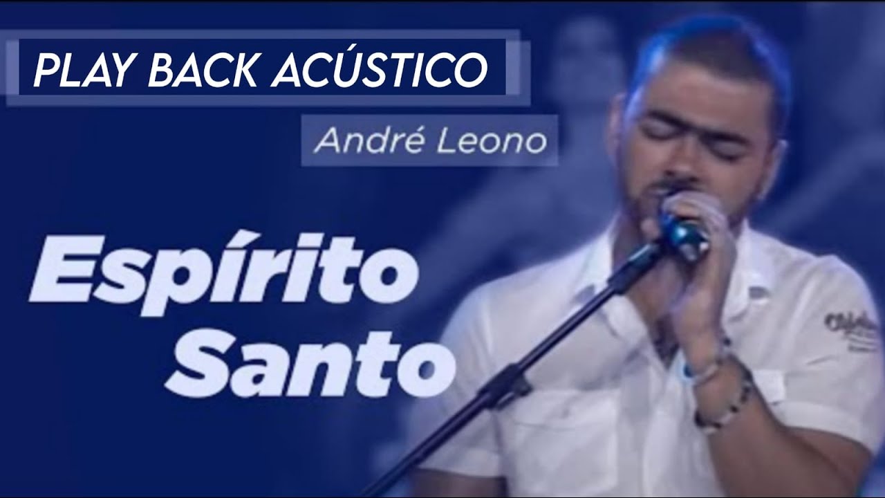 ESPÍRITO SANTO - ANDRÉ LEONNO - PLAY BACK ACÚSTICO LEGENDADO COVER FERNANDA BRUM - YouTube
