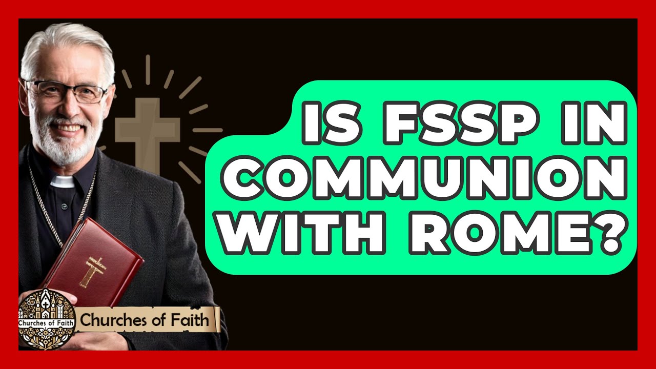 Is FSSP In Communion With Rome? - Churches Of Faith - YouTube