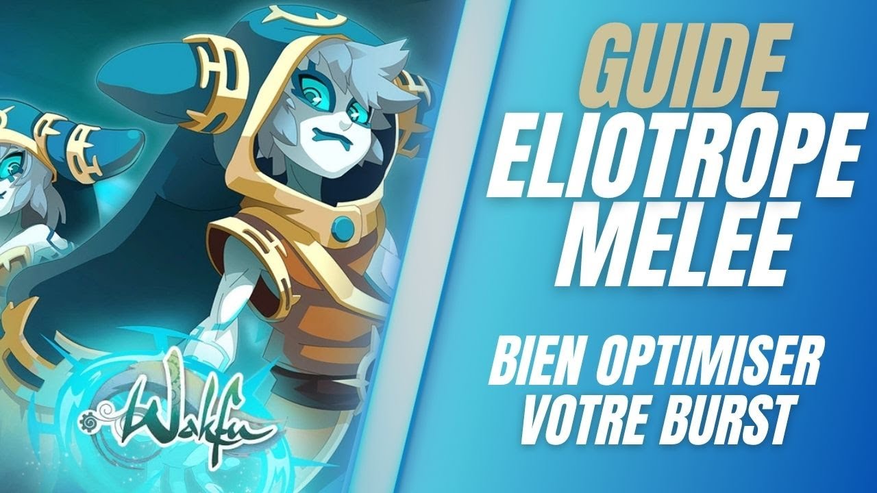 ELIOTROPE MELEE BURST : Guide Avancé ! deck, team, combo, showcase & sublimations (WAKFU MMO 1. ...