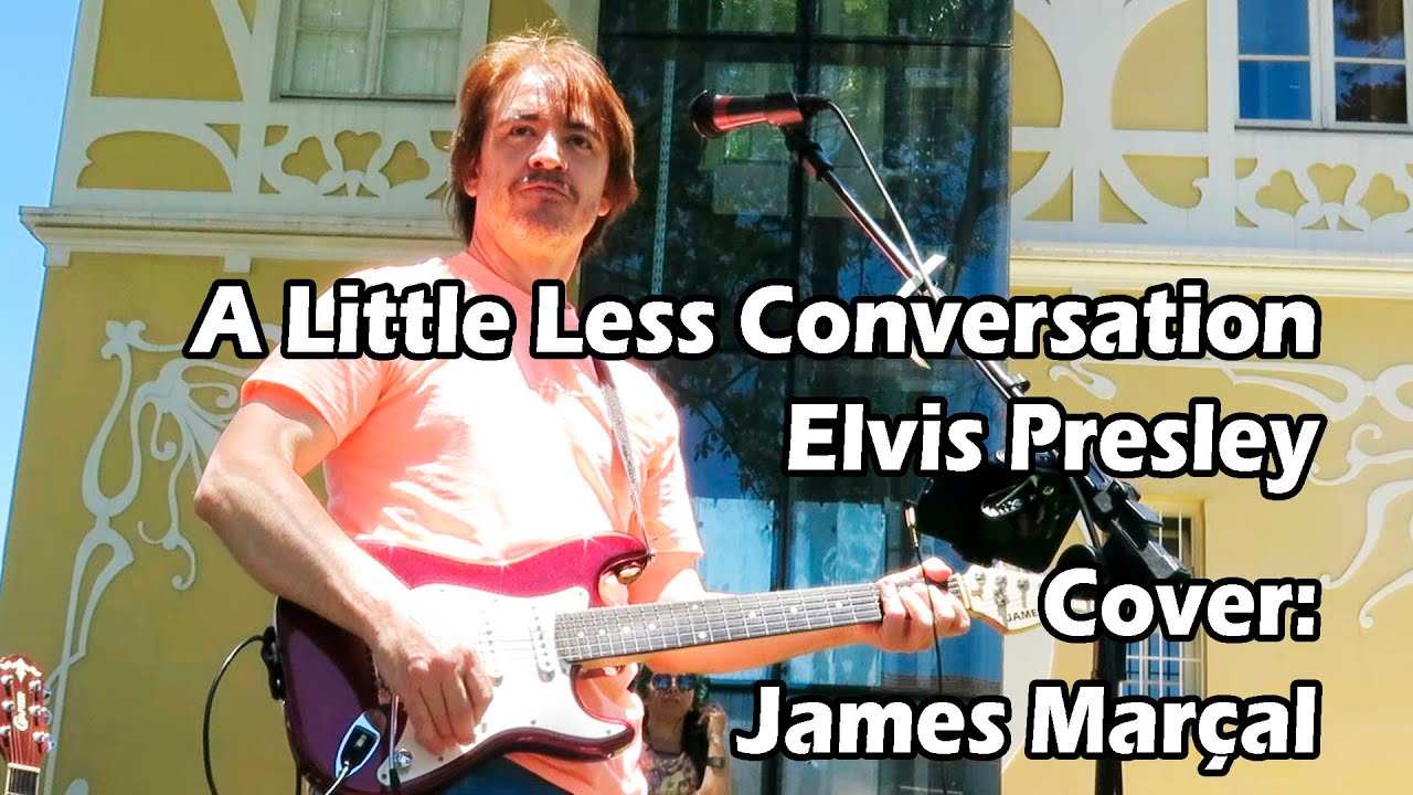 A Little Less Conversation (Elvis Presley) Cover: James Marçal - YouTube