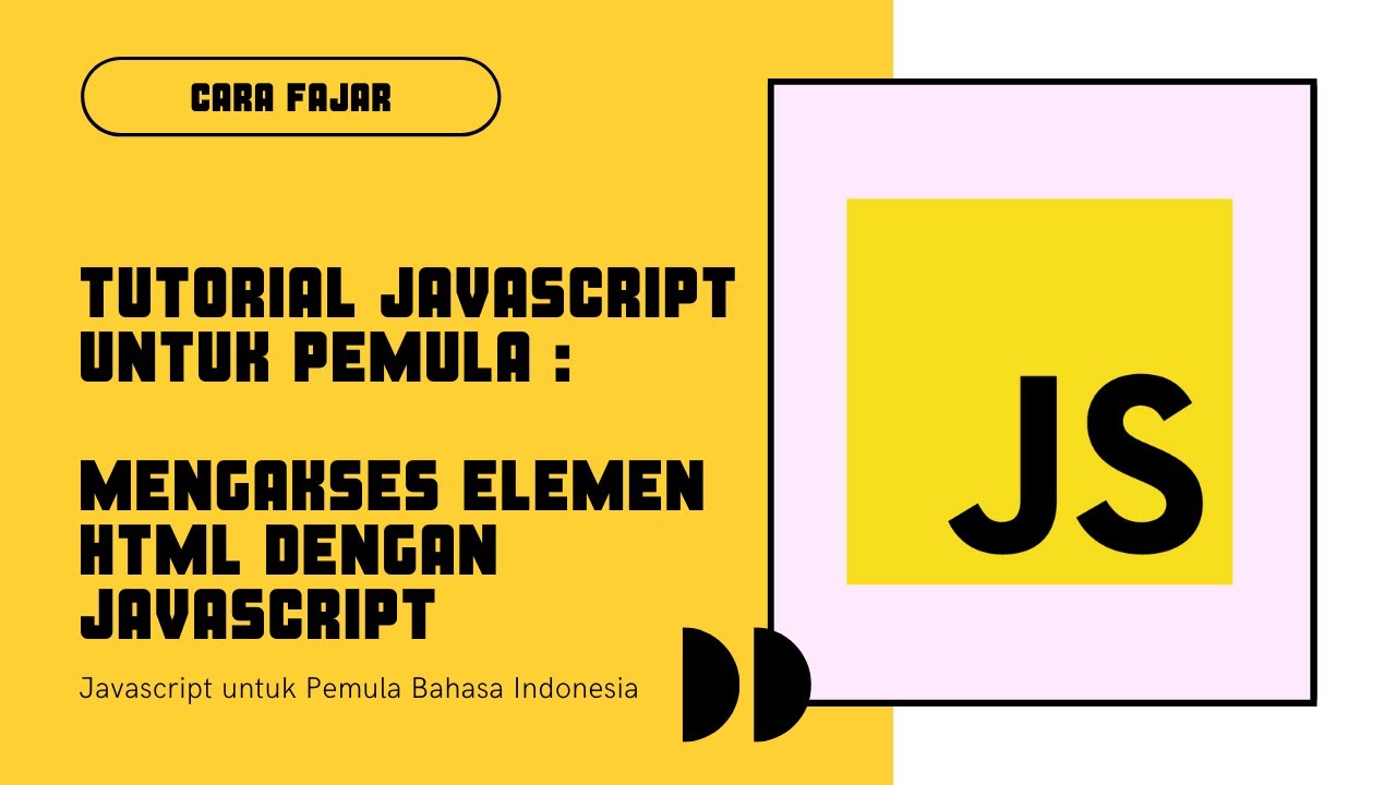 Tutorial Javascript DOM : Mengakses Elemen HTML dengan Javascript untuk ...