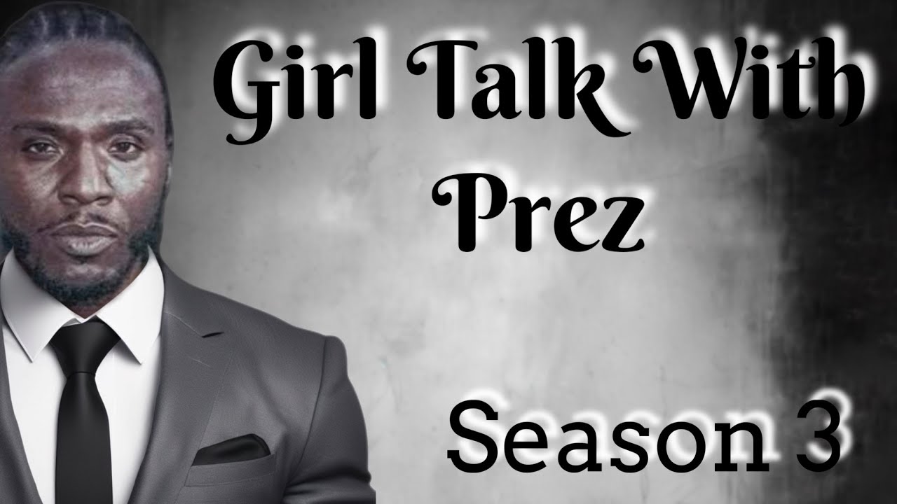 Girl Talk With Prez - YouTube