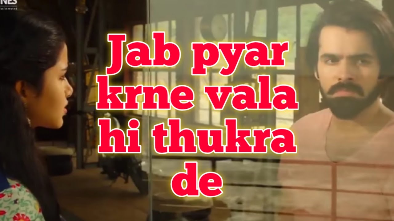 Jab Pyar Krne Vala Hi Thukra De_||_WhatsApp status video🎥_||_ALhd ...