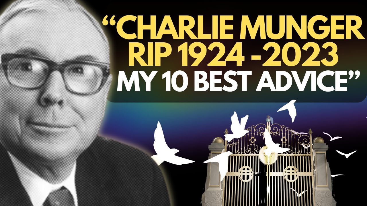 Charlie Munger - RIP 1924 - 2023 - His 10 Top Advice Through The Years ...
