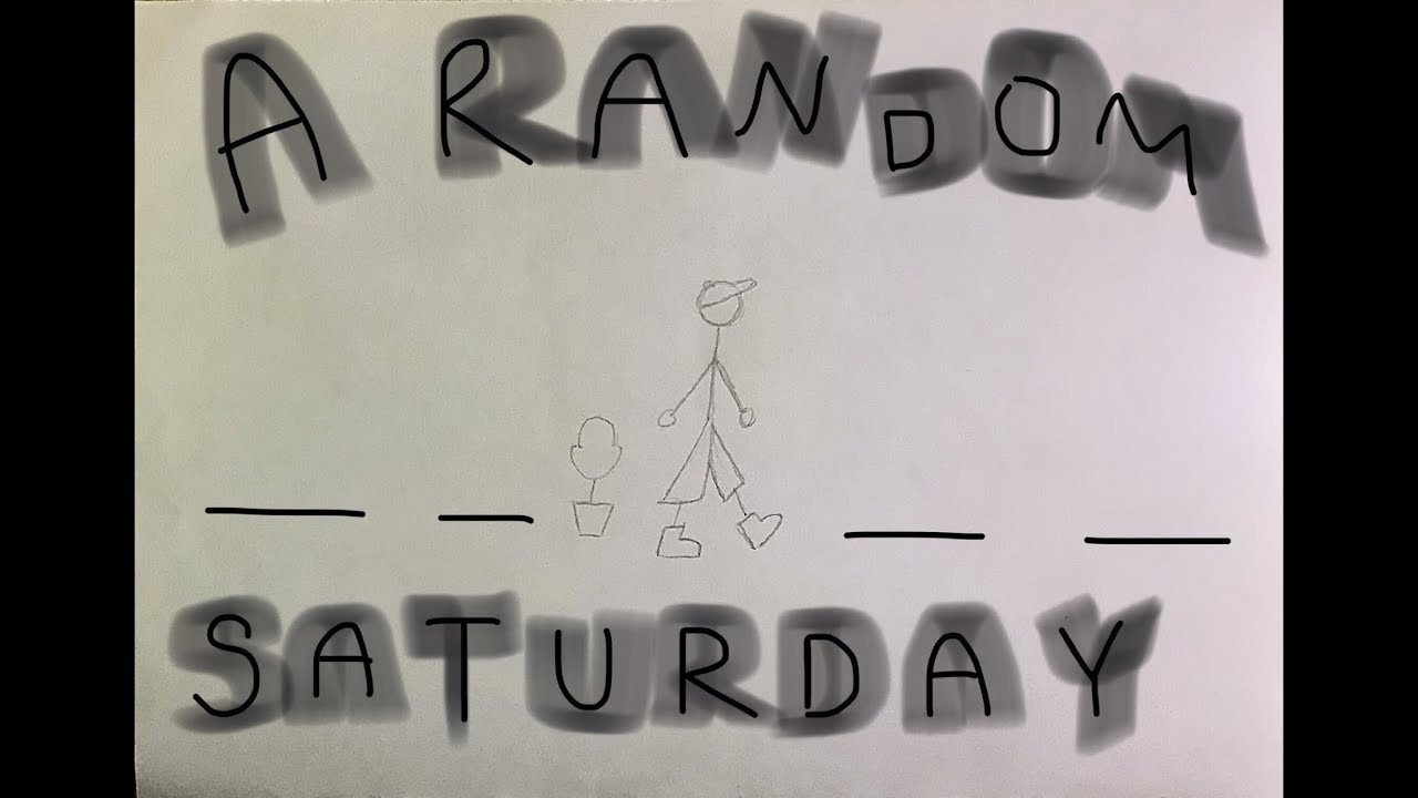 A Random Saturday (a stop motion skit?) - YouTube