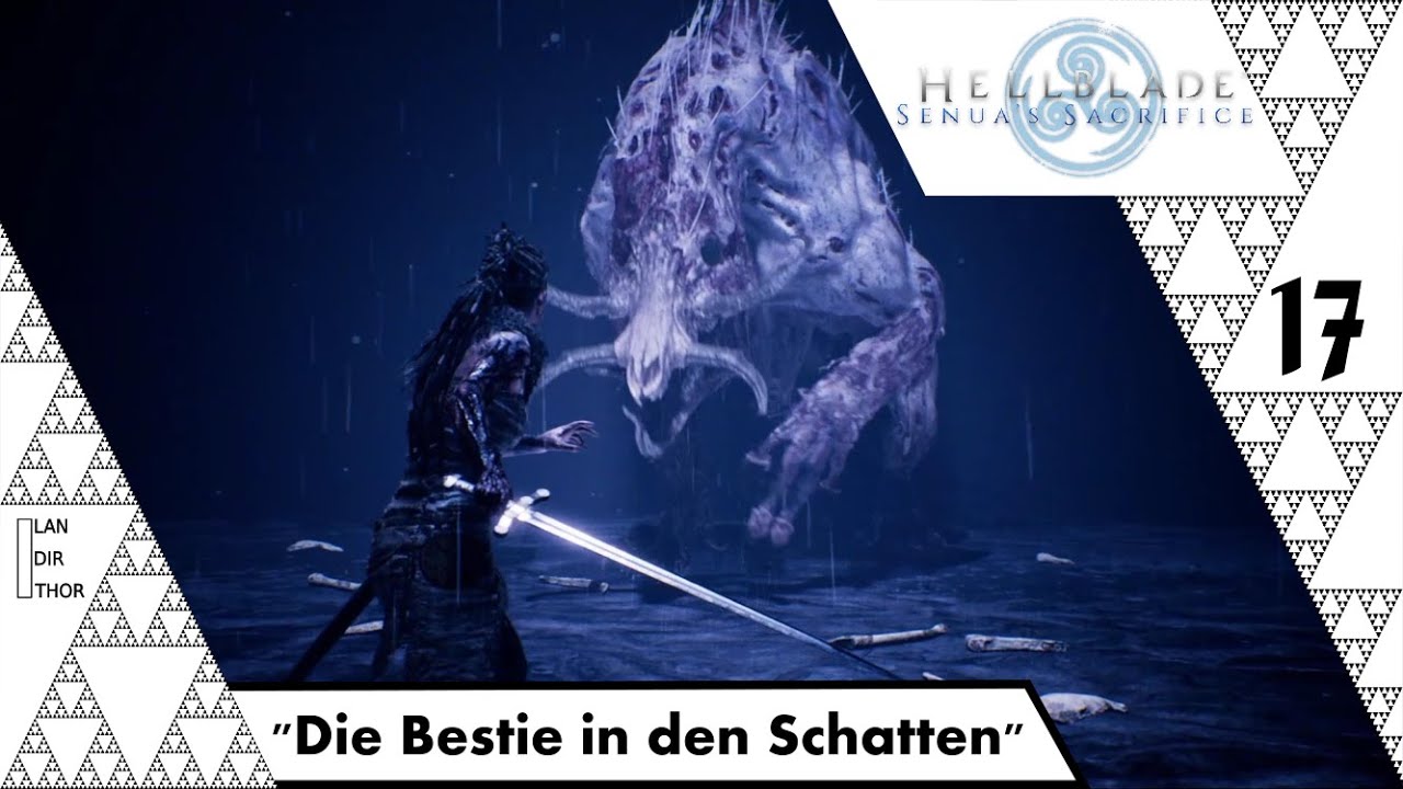 Hellblade: Senua's Sacrifice (Deutsch) [17] - Die Bestie in den Schatten - YouTube