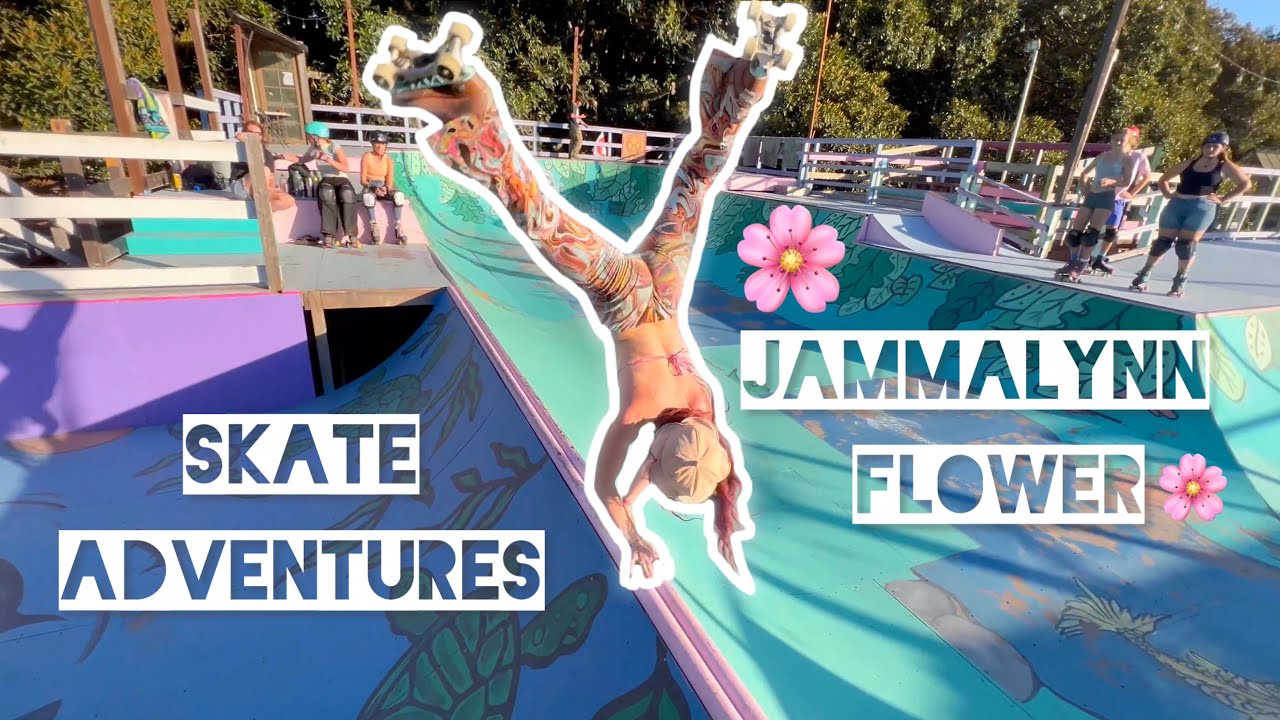 Skate Adventures w/ Jammalynn Flower 🌸 - YouTube