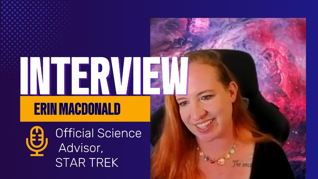 Star Trek's Erin Macdonald takes us behind the science of Star Trek ...
