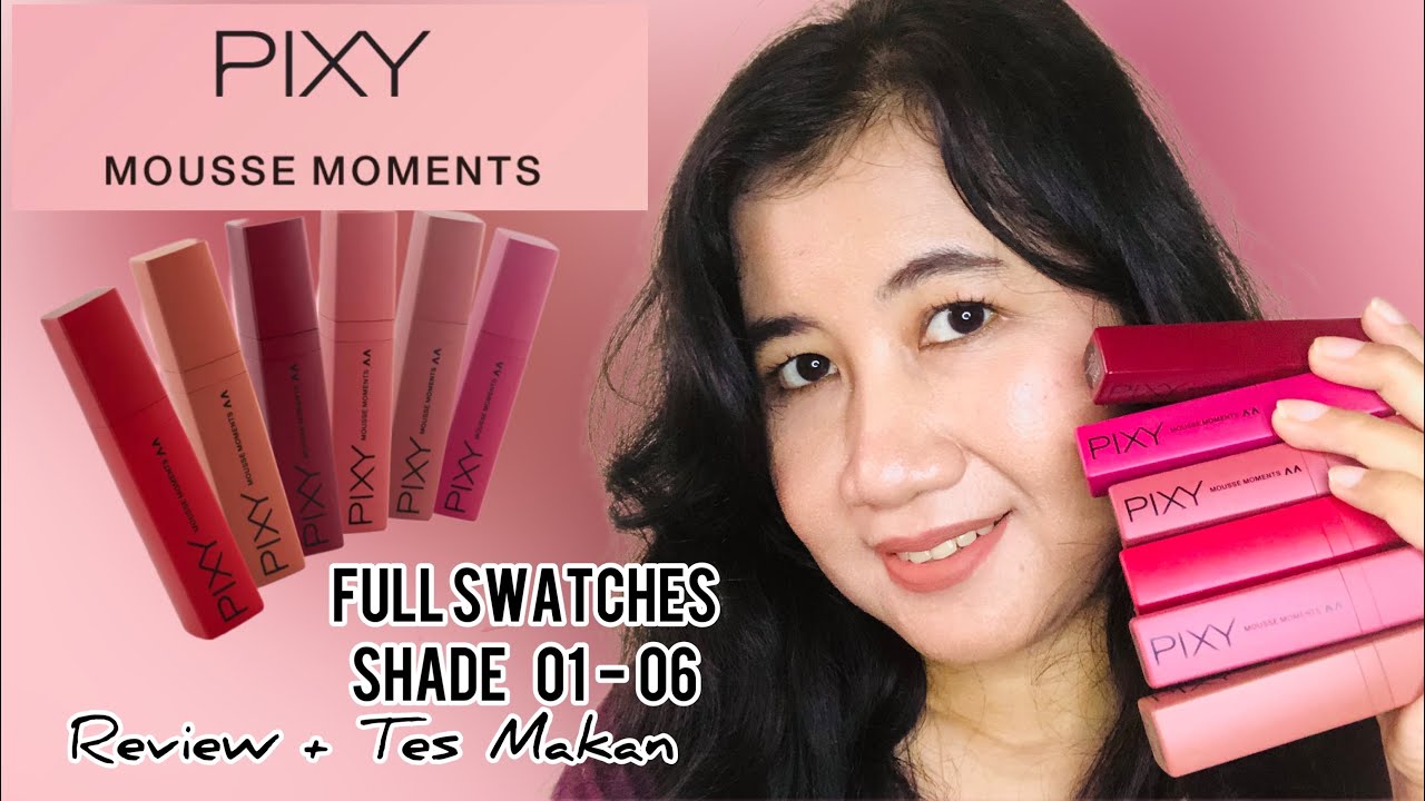 Pixy Mousse Moments, Review Dan Swatches All Shades (01-06), Melembabkan Dan Worth To Buy ...