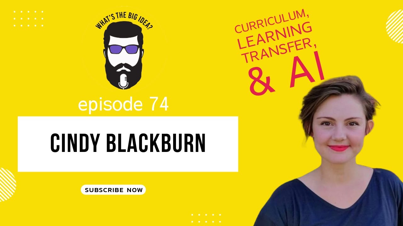 Talking Curriculum, Learning Transfer, and AI with Cindy Blackburn ...