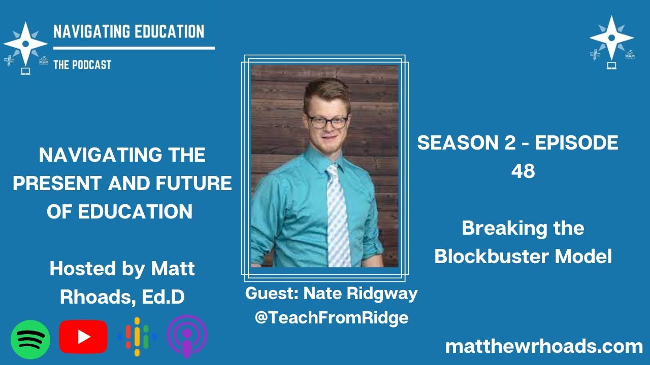 Navigating Education - The Podcast: Ep. 48 - Breaking the Blockbuster ...