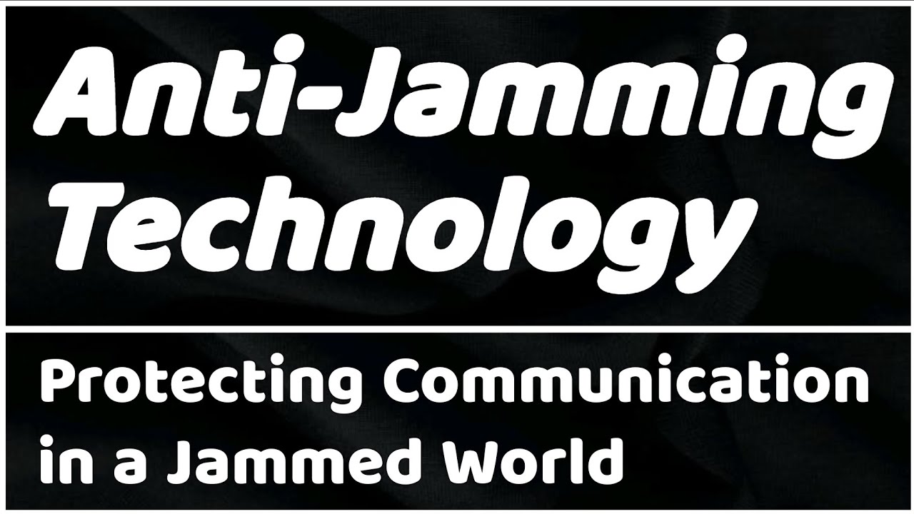 Anti-Jamming Technology: Protecting Communication in a Jammed World ...