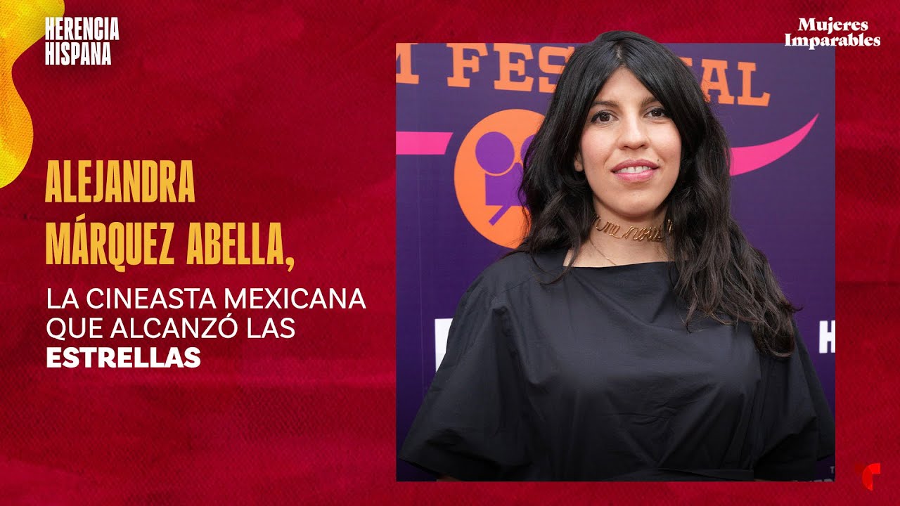 Alejandra Márquez Abella, la cineasta mexicana que alcanzó las ...