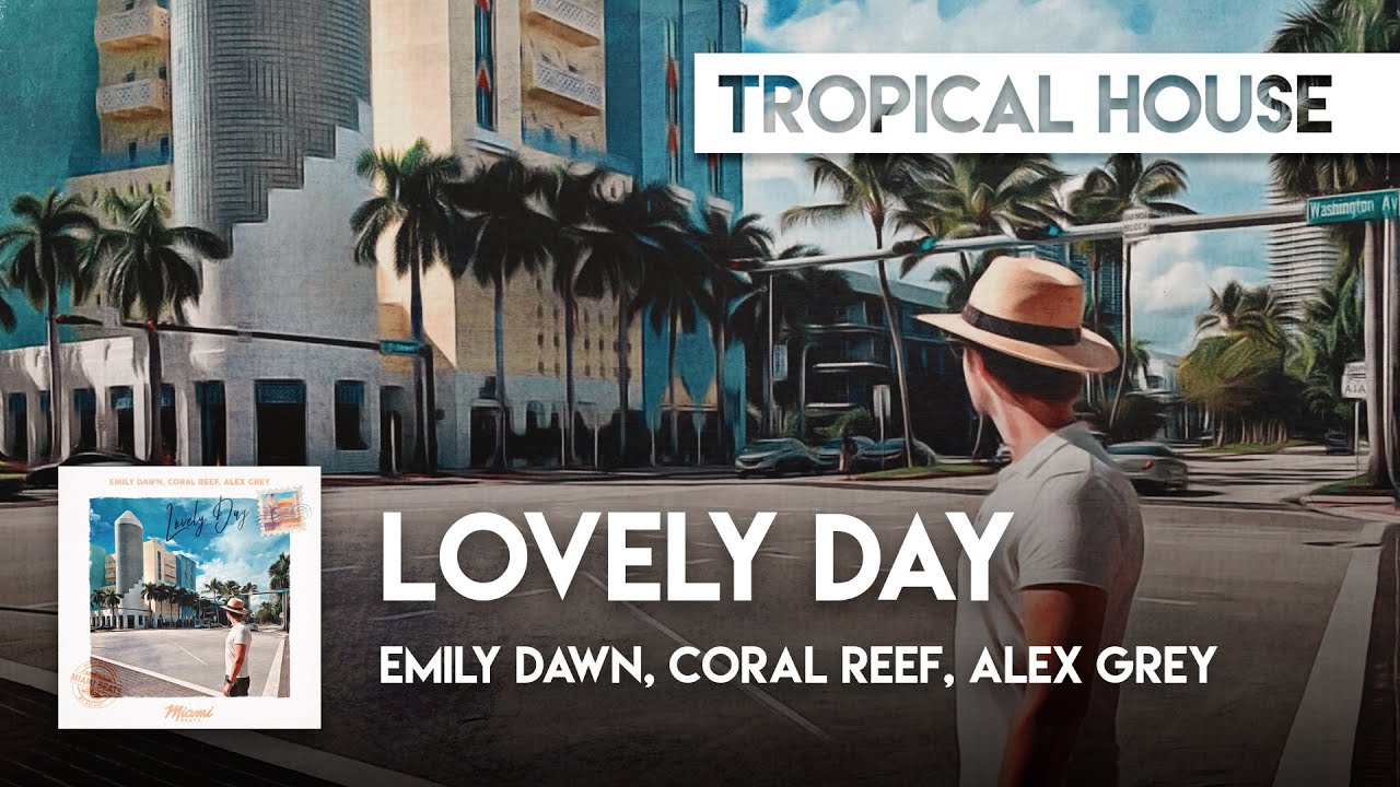 Tropical Cover | Emily Dawn, Coral Reef & Alex Grey - Lovely Day ...