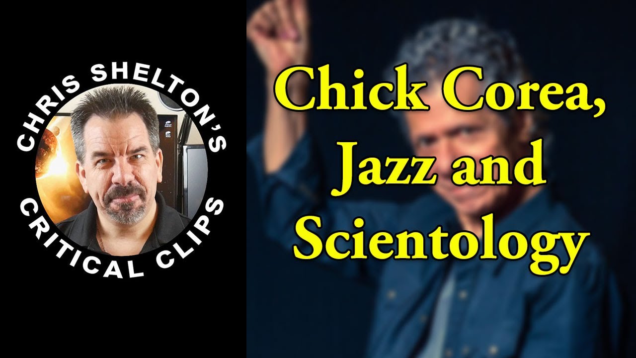 Chris Shelton | Chick Corea, Jazz and Scientology - YouTube