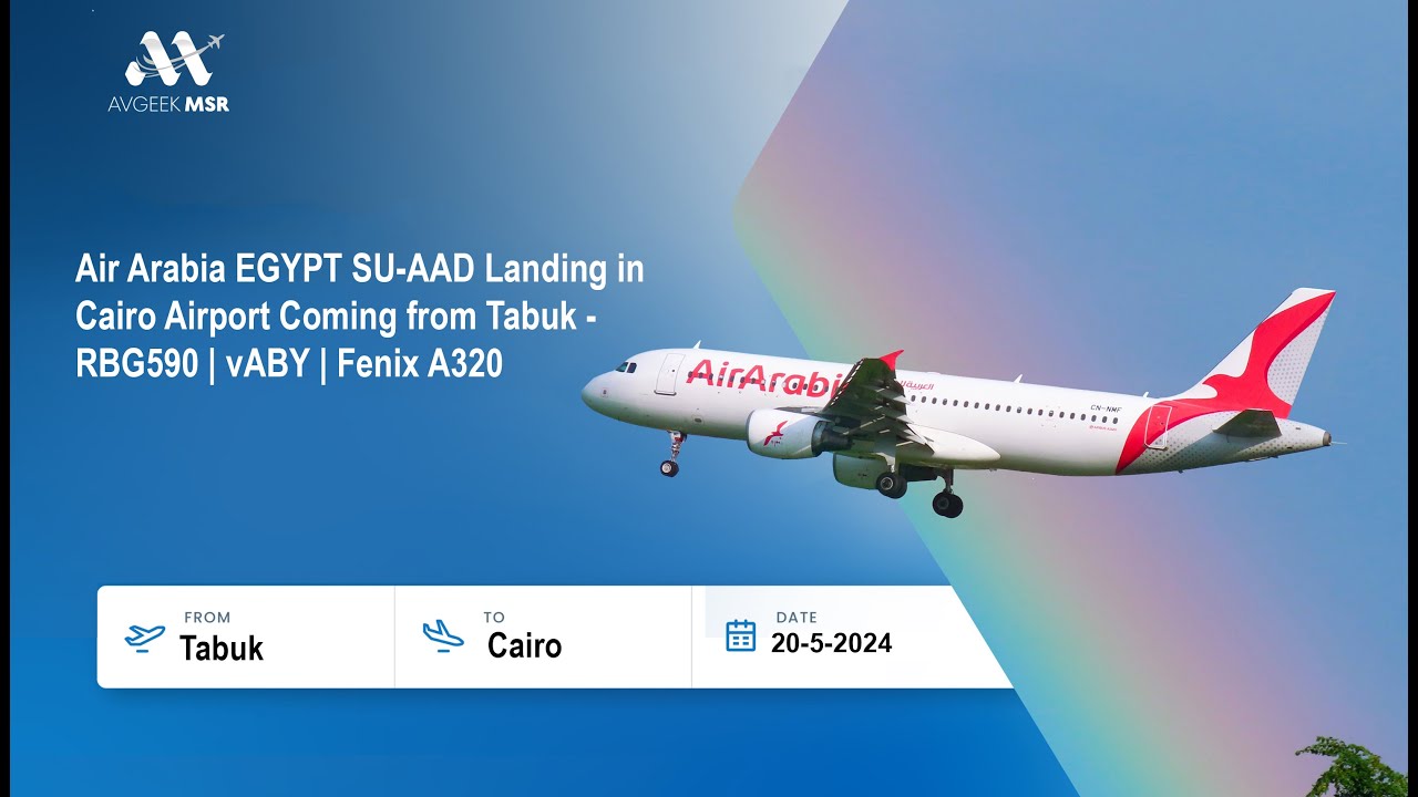 Air Arabia SU-AAD Landing in Cairo Runway 23R Coming from Tabuk - YouTube