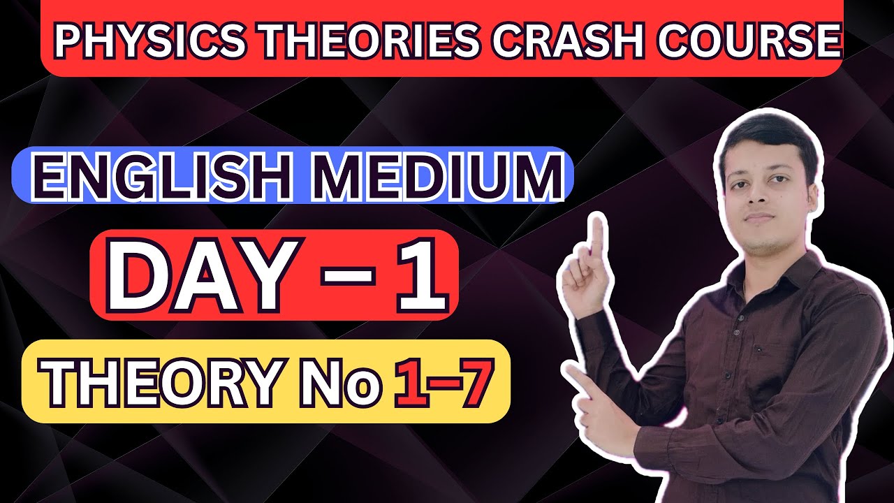 DAY 1 | PHYSICS THEORIES CRASH COURSE | ENGLISH MEDIUM | THEORY NO 1-7 ...