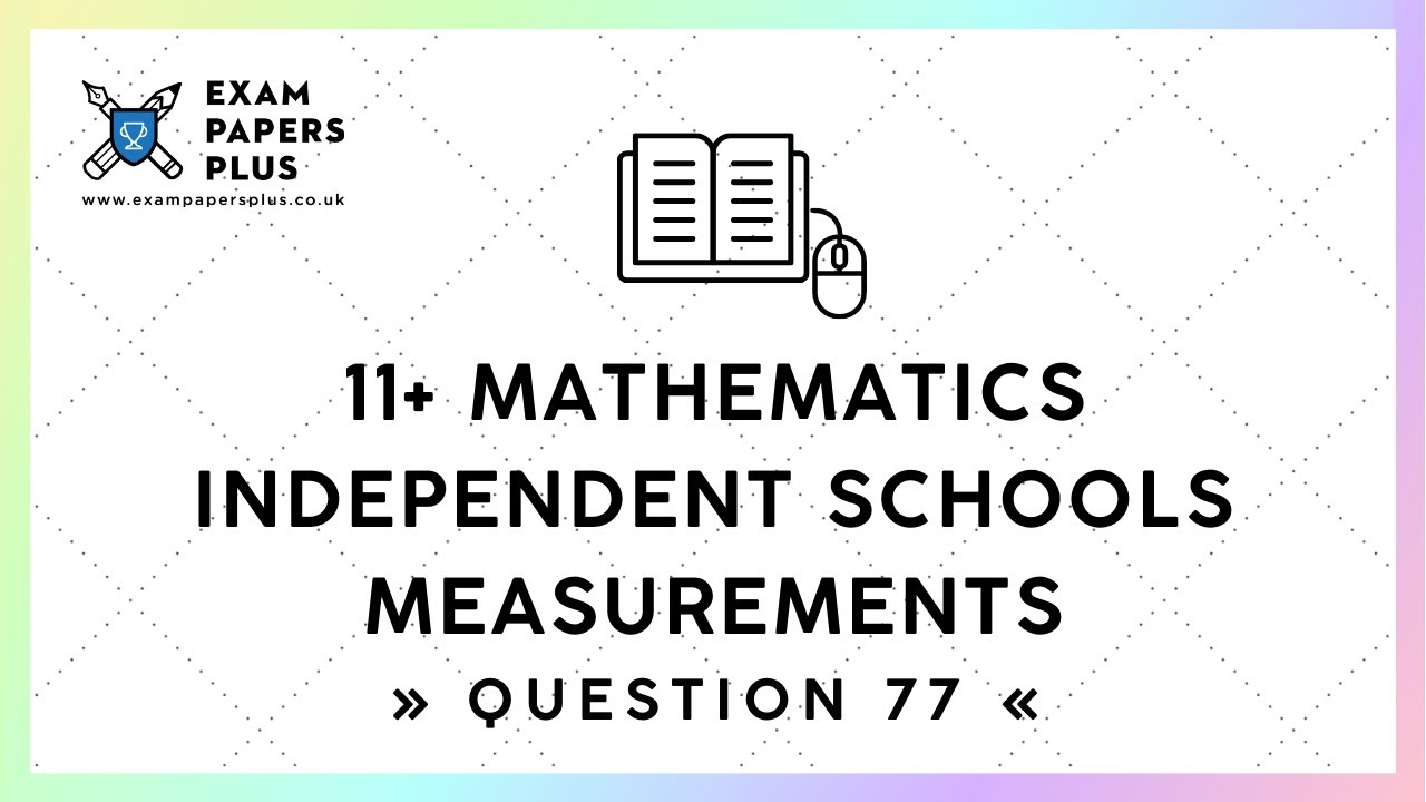 11+ (11 Plus) Exam, Mathematics »Independent Schools« Measurements ...