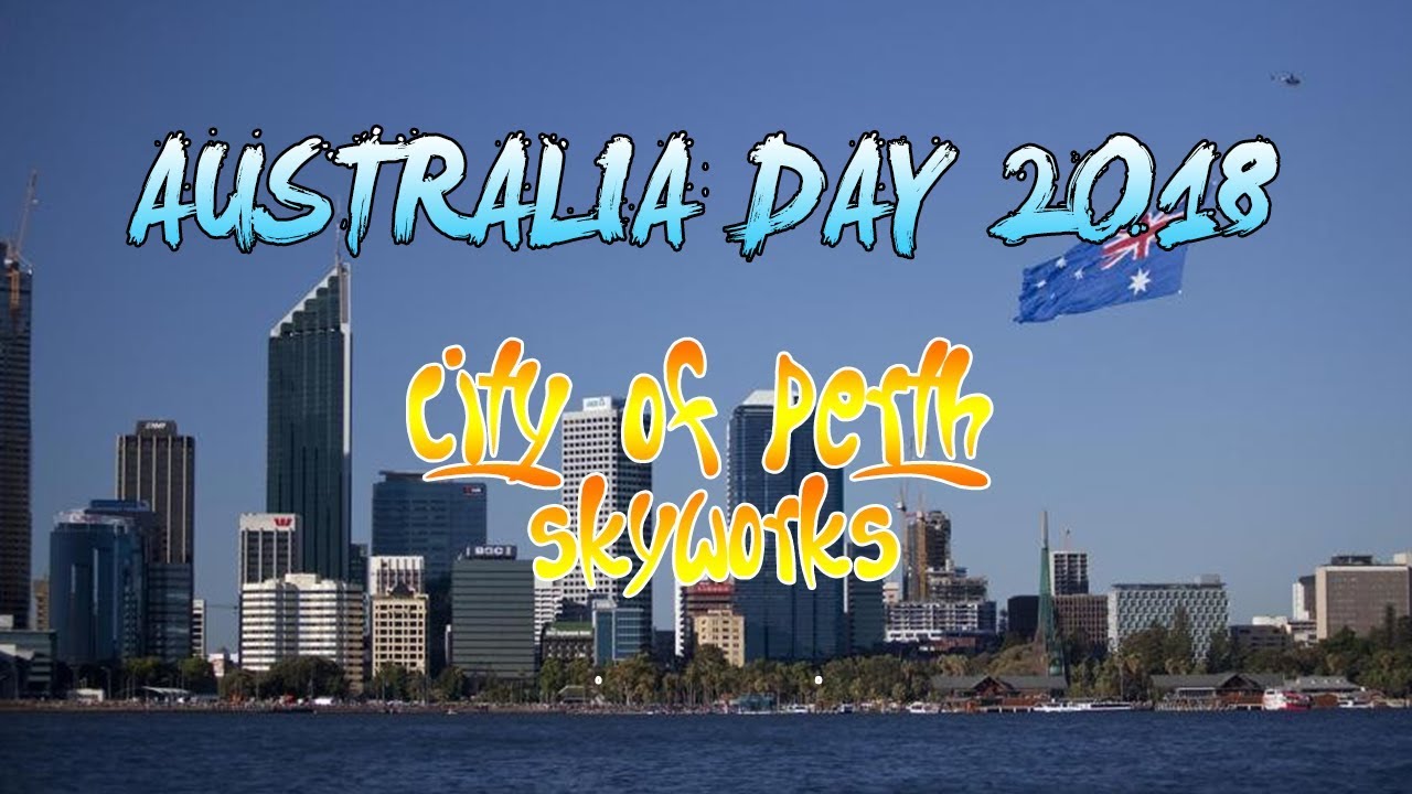 Australia Day Perth Skyworks! | Australia Day 2018 - YouTube