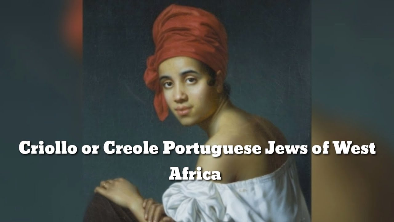 Criollo or Creole Portuguese Jews of West Africa - YouTube