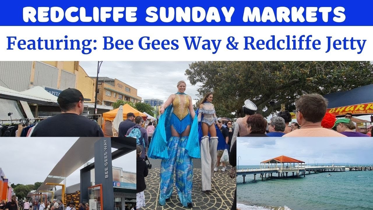 Redcliffe Markets| Redcliffe Parade | Bee Gees Way | Redcliffe Jetty ...