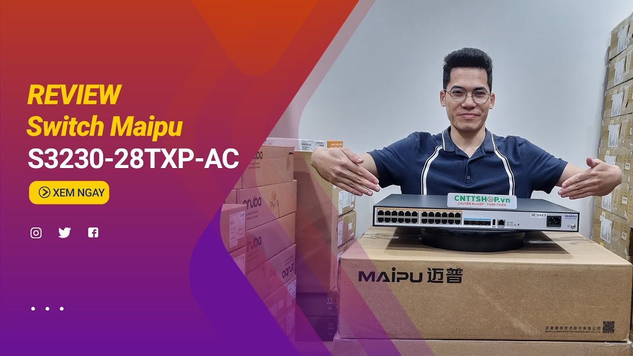 Review Switch Maipu S3230-28TXP-AC | Switch Access cho mạng cần độ tin ...