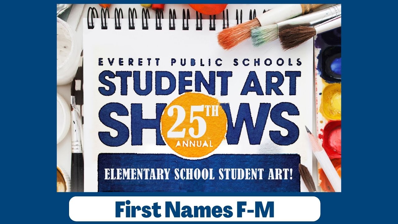 2023 Elementary Art Show First Names F to M - YouTube