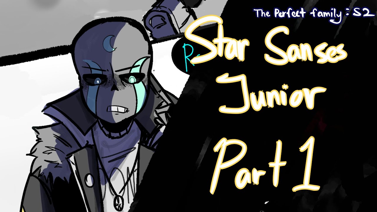 Star Sanses Junior • Part 1.1 • Perfect family • UndertaleAu ...