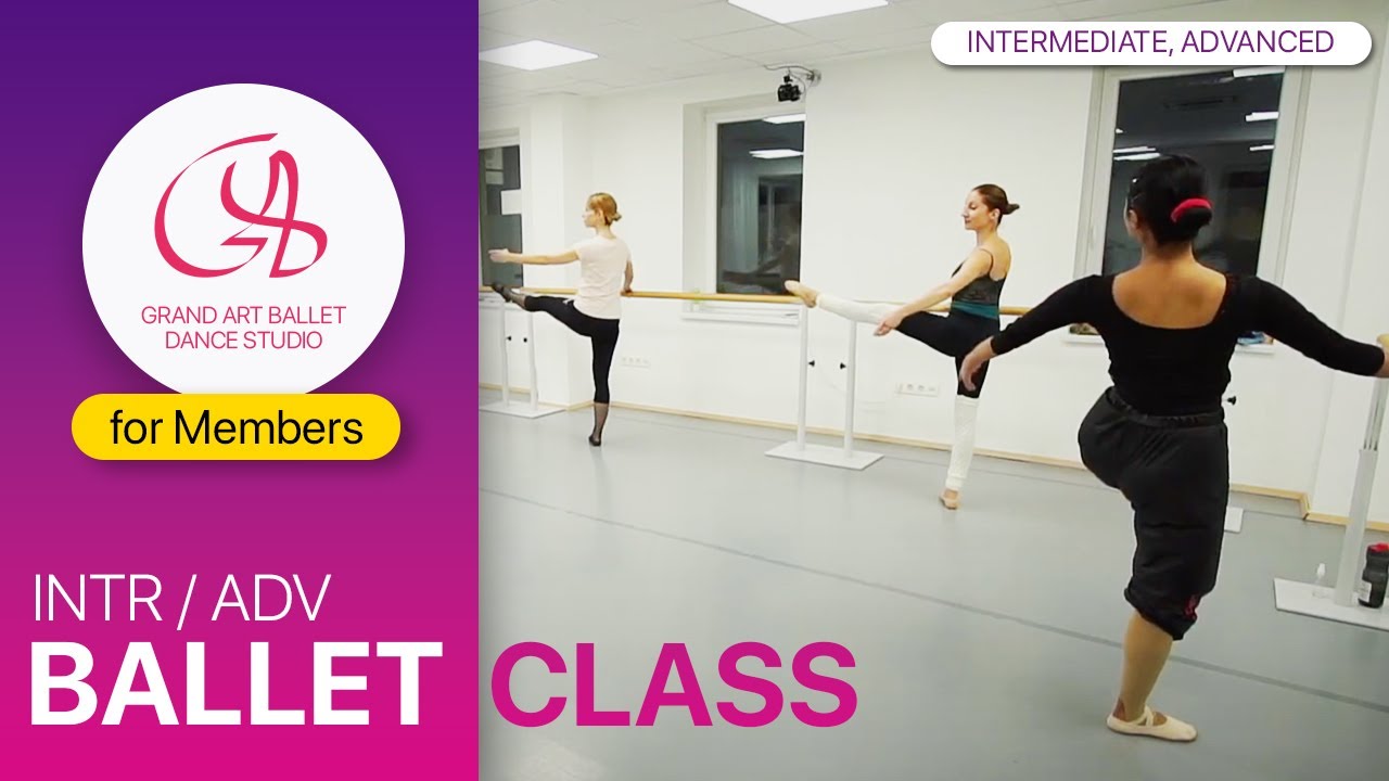 BALLET CLASS / INTERMEDIATE ENTHUSIASTS | For Members Lv.2 UP #ballet # ...