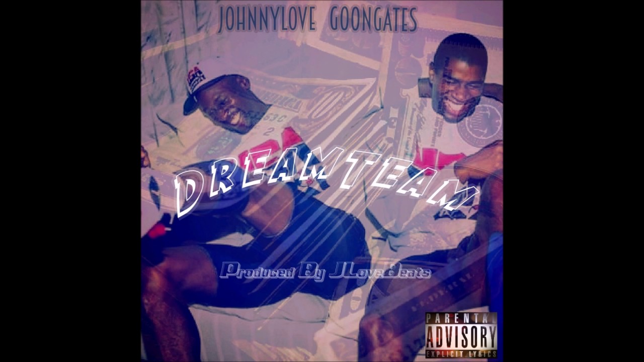 @21JohnnyLove ft. Goon Gates - Dreamteam '92 [Prod. JLoveBeats] - YouTube